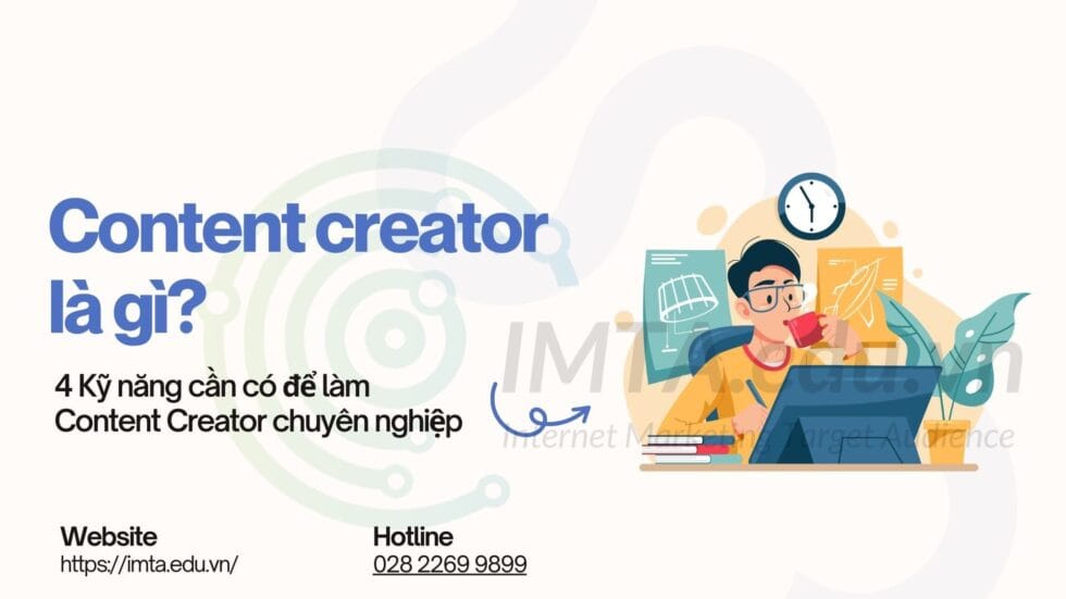 Content Creator là gì? Làm Content Creator cần kỹ năng gì