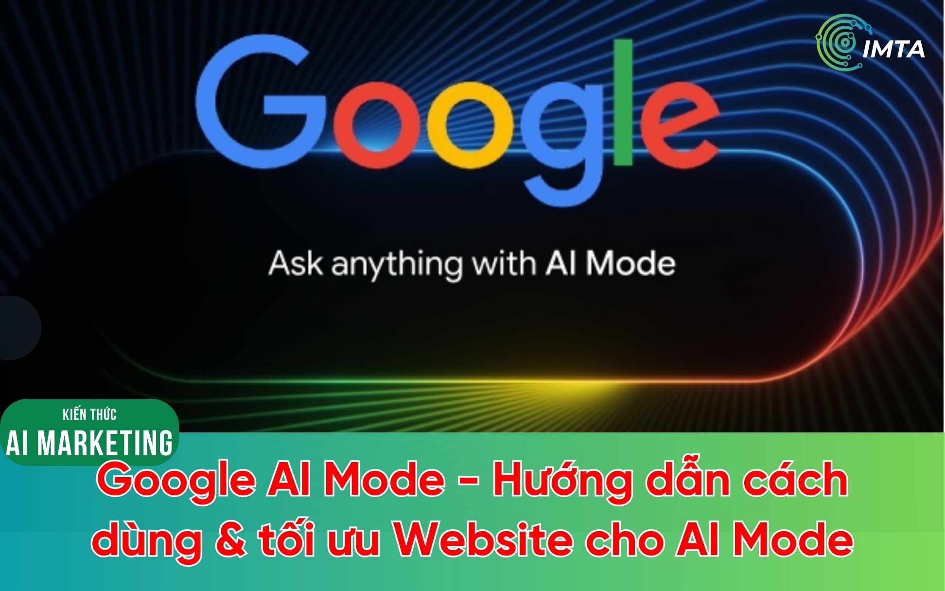Google AI Mode là gì? Cách dùng & tối ưu Website cho AI Mode
